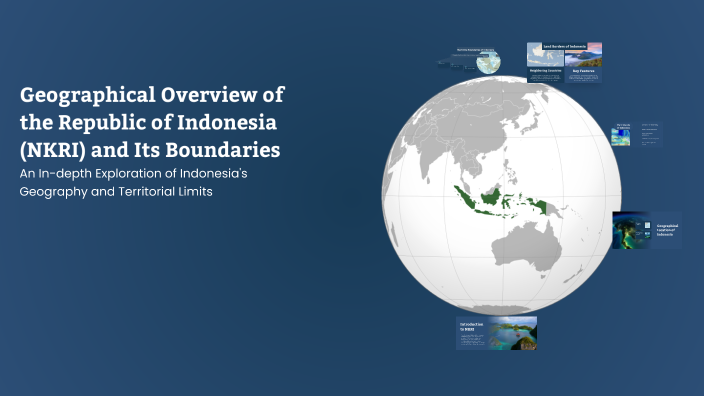 Geographical Overview of the Republic of Indonesia (NKRI) and Its ...
