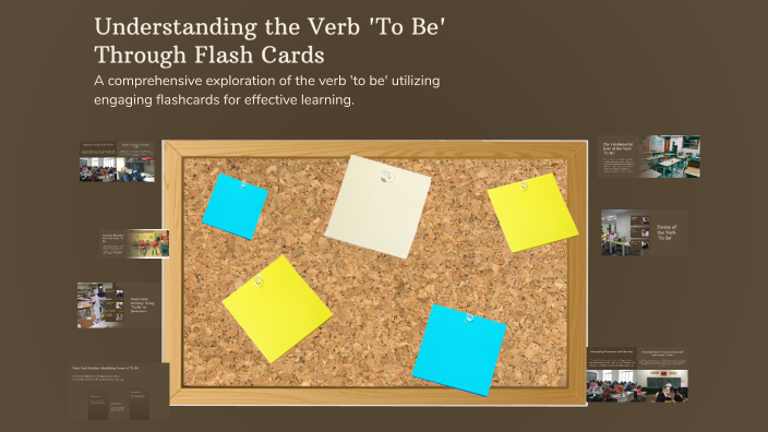 Understanding the Verb 'To Be' Through Flash Cards by JOSE GOMEZ on Prezi