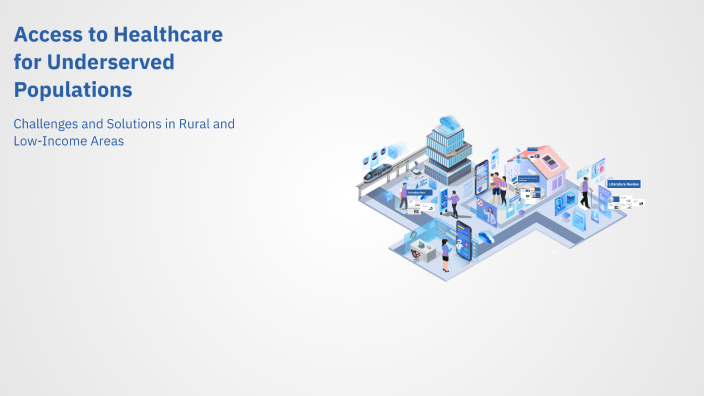 Access to Healthcare for Underserved Populations by Yamile Monroy on Prezi