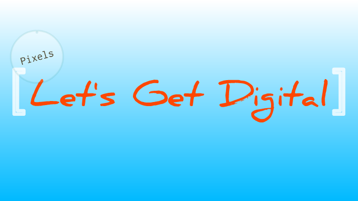 Let's Get Digital by Tim Samoff on Prezi