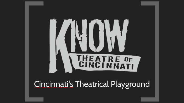 Know Theatre - Cincinnati's Theatrical Playground by Andrew Hungerford ...