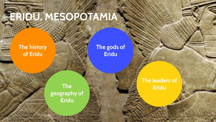 Eridu by Daniel Kilbane on Prezi