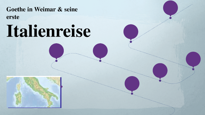Goethe in Weimar und seine erste Italienreise by Elias on Prezi