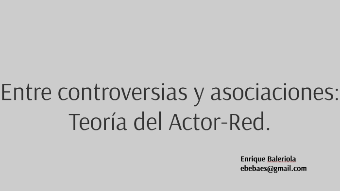 Teoría del Actor-Red: by Enrique Baleriola Escudero on Prezi