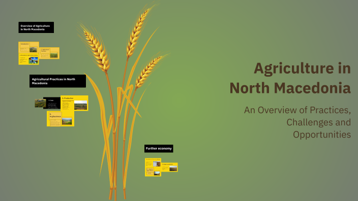 Agriculture in North Macedonia by Ahss Stude on Prezi