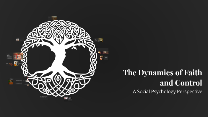 The Dynamics of Faith and Control by Aaryan Mehra on Prezi