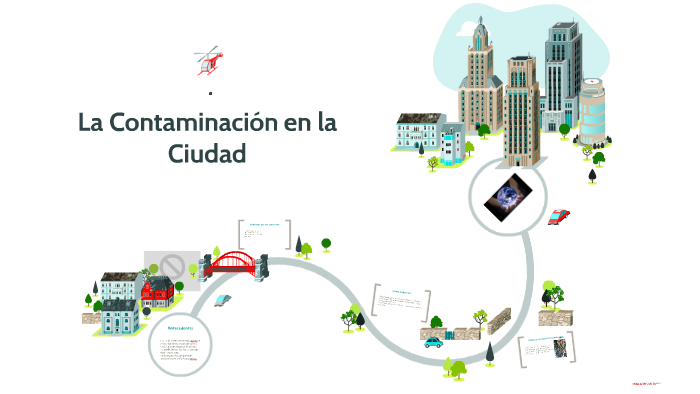 La Contaminación en la Ciudad by Nicole Villalta on Prezi