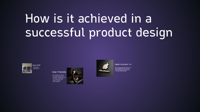 “What is success and how is it achieved in a product design” by ...