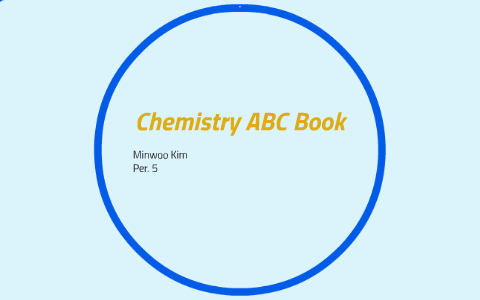 Chemistry ABC Book by Minwoo Kim on Prezi