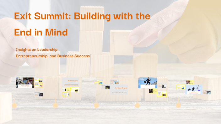 Exit Summit: Building with the End in Mind by Connor Tomkies on Prezi