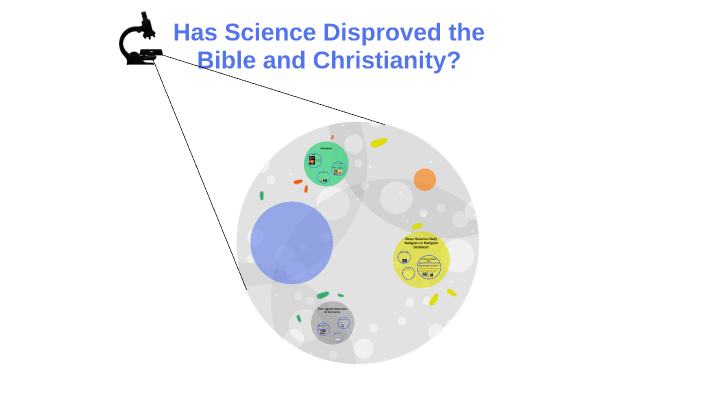Has Science Disproved the Bible and Christianity? by Maria G. on Prezi
