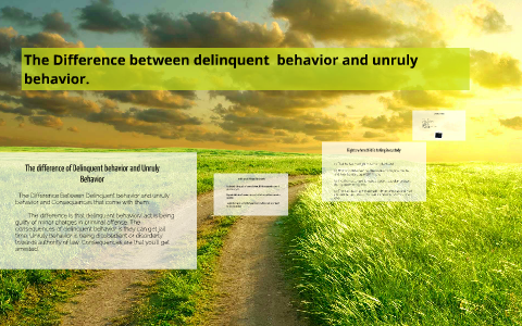 The Difference Between Delinquent behavior and unruly beha by zion ...