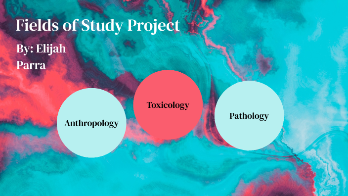 Field of Studies Project by Elijah Parra on Prezi