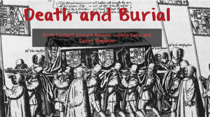 Elizabethan Death and Burial Rituals by CAITLYN STAPLETON on Prezi