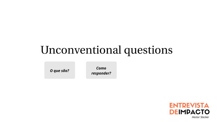 Unconventional Questions by Hector Stecker on Prezi