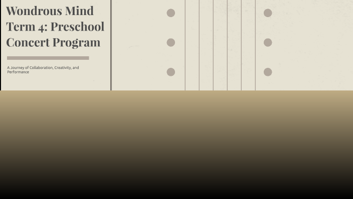 Wondrous Mind Term 4: Preschool Concert Program by Fifineni Artwork on Prezi