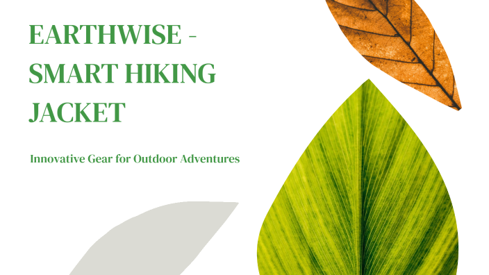 EARTHWISE - SMART HIKING JACKET by madhu gaur on Prezi