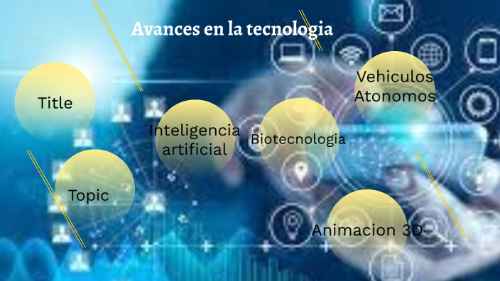 Avances en la Tecnologia by Javier Pacheco on Prezi