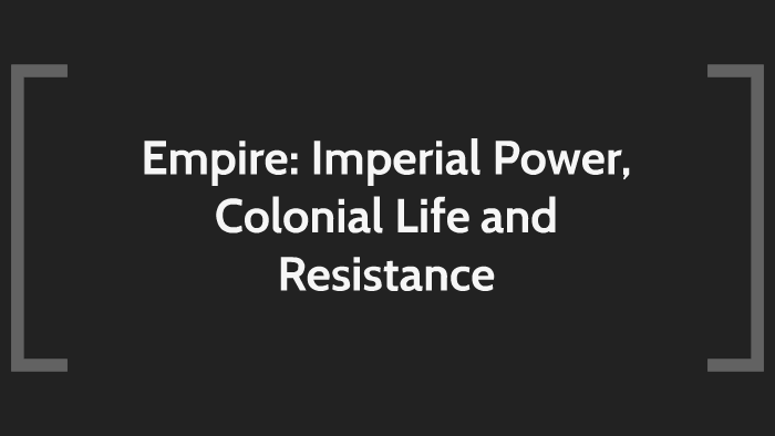Empire: Imperial Power, Colonial Life and Resistance by Vincent ...