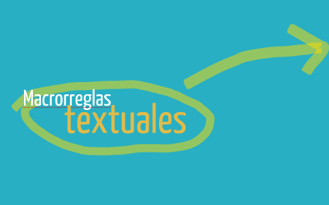 Macrorreglas textuales by Fernando Espinoza on Prezi
