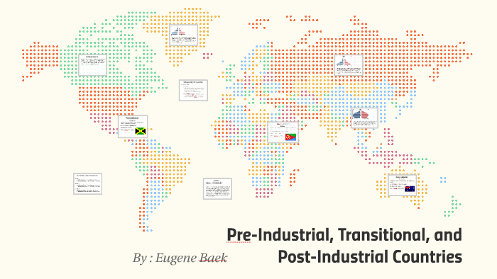 Pre-Industrial, Transitional, and Post-Industrial Countries by Eugene ...