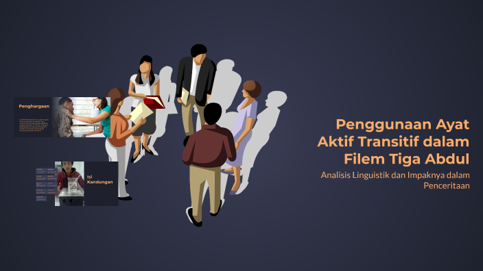 Penggunaan Ayat Aktif Transitif dalam Filem Tiga Abdul by Izyan on Prezi