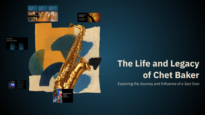 The Life and Legacy of Chet Baker by joel finzi on Prezi