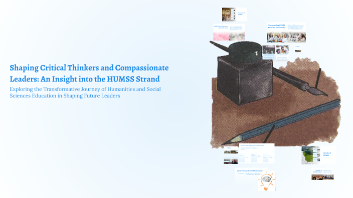Shaping Critical Thinkers and Compassionate Leaders: An Insight into ...