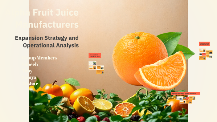 Alpha Fruit Juice Manufacturers by Toby John Bosco on Prezi