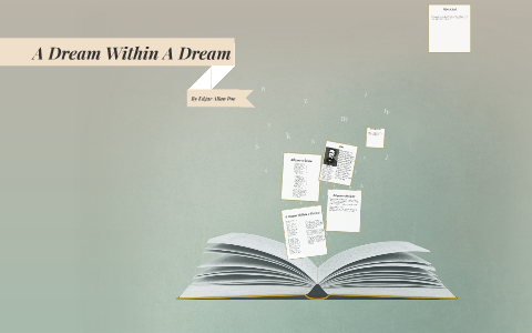 A Dream Within A Dream by Edgar Allen Poe by Kieran Green on Prezi
