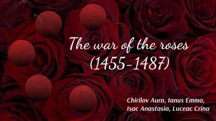 The war of the roses by Anastasia Isac on Prezi
