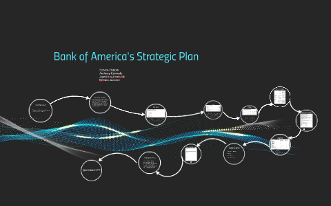 Bank of America Strategic Plan by Anthony Edwards on Prezi