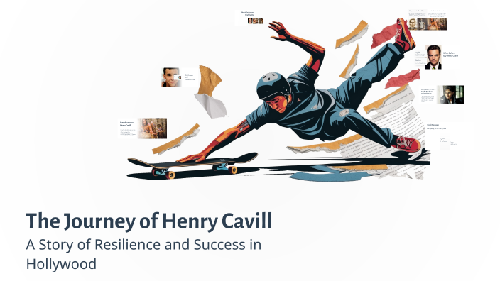 The Journey of Henry Cavill by Derek Murillo on Prezi
