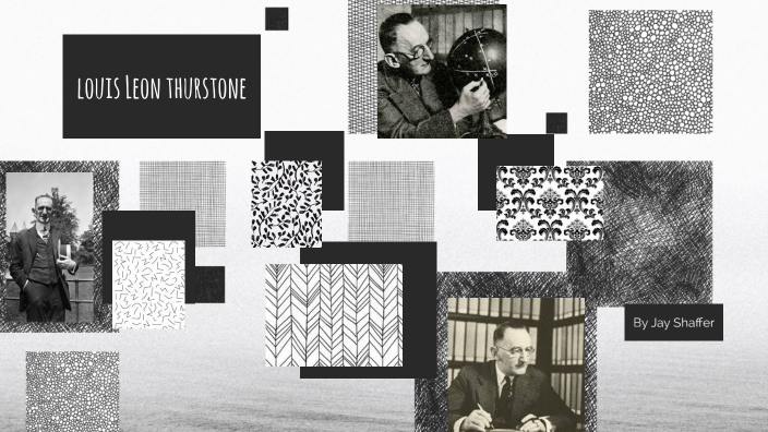 louis Leon thurstone by Jay Shaffer on Prezi