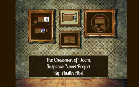 The Chessmen of Doom, by Austin Abel on Prezi