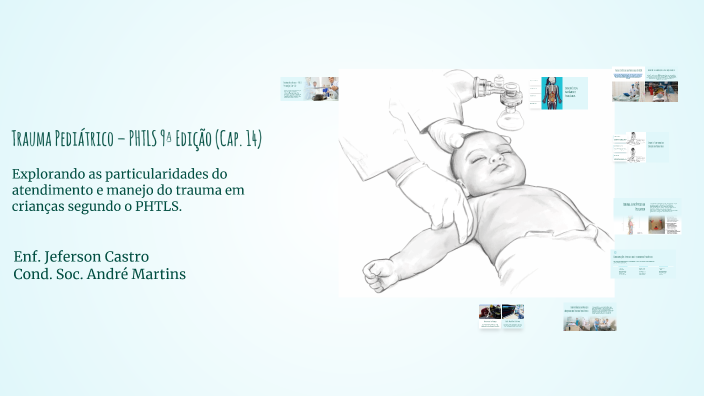 Trauma Pediátrico – PHTLS 9ª Edição (Cap. 14) by jeferson castro on Prezi
