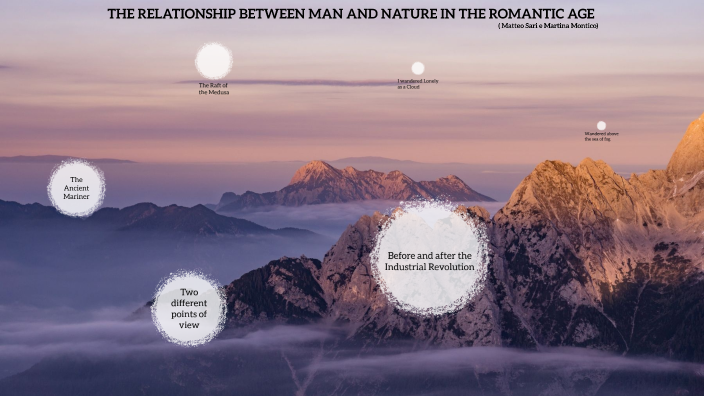 The ralationship between man and nature in the Romantic Age (Matteo ...