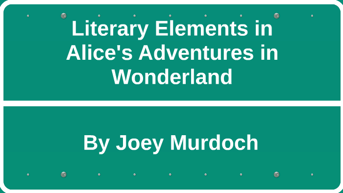 Literary Elements in Alice's Adventures in Wonderland by Joey Murdoch ...