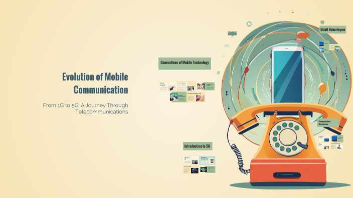 Evolution of Mobile Communication by Enes AKÇELİK on Prezi