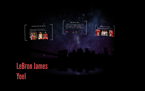 Lebron James by Yoel Guerra on Prezi