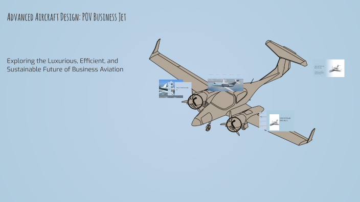 Advanced Aircraft Design: POV Business Jet by Oscar Roger Pereira on Prezi