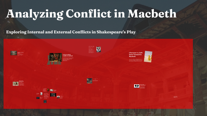 Analyzing Conflict in Macbeth by Kent Greer on Prezi