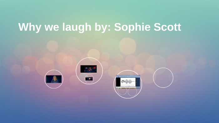 Why we laugh by: Sophie Scott by sofia D. on Prezi