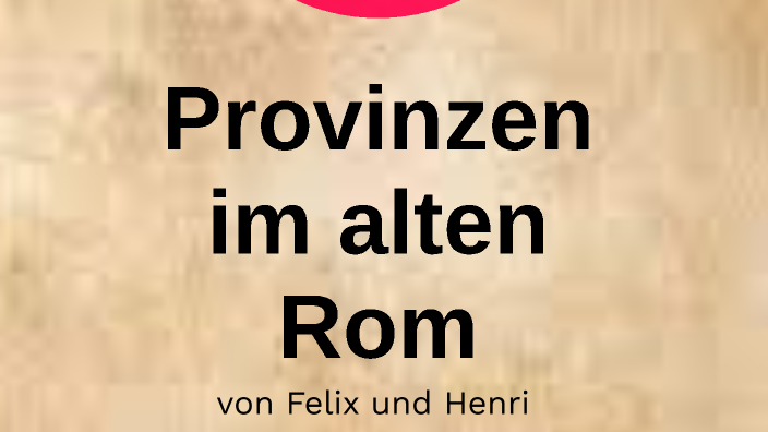 Provinzen im alten Rom by Felix Schuh on Prezi