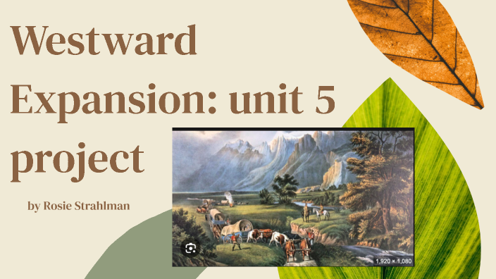 Westward Expansion by rose strahlman on Prezi