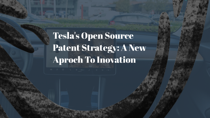 Tesla's Open Source Patent Strategy by nidhi jaiswal on Prezi