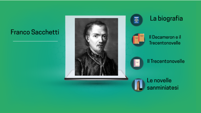 Franco Sacchetti by Francesca Malavolti on Prezi