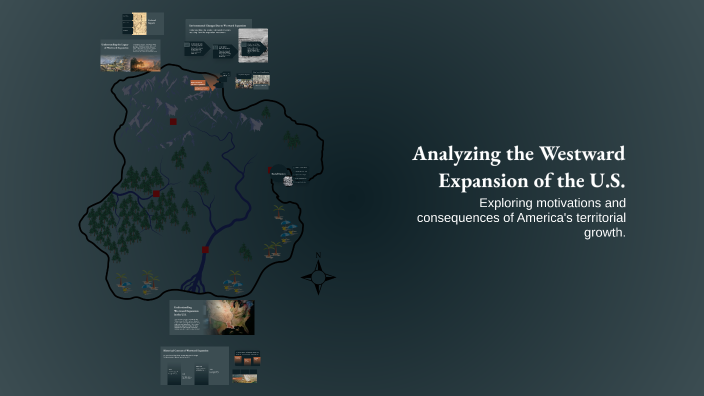 Analyzing the Westward Expansion of the U.S. by Jasmine Tufele on Prezi