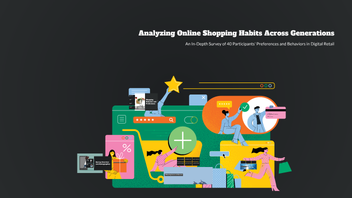 Analyzing Online Shopping Habits Across Generations by hiya garg on Prezi