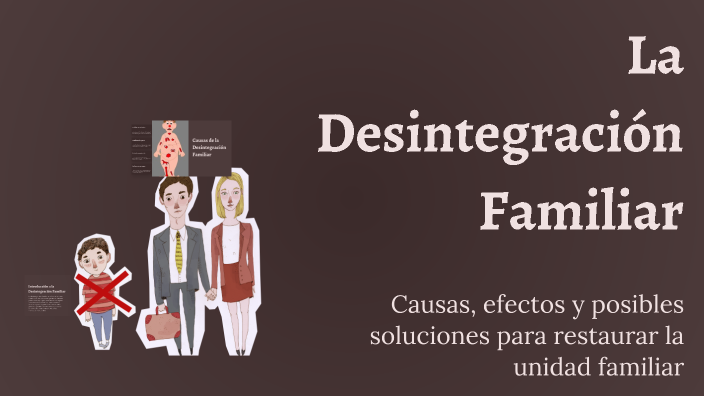 La Desintegración Familiar by Caleb Rosales on Prezi